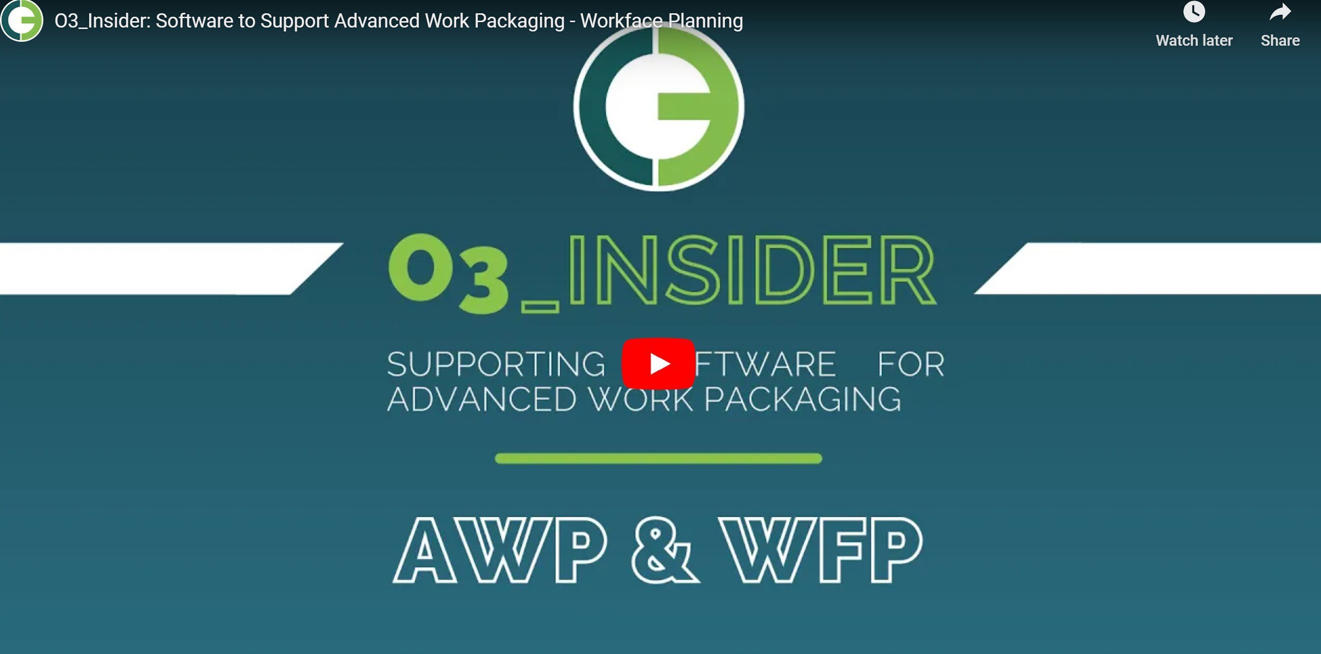 O3_Insider: Software to Support Advanced Work Packaging – Workface Planning